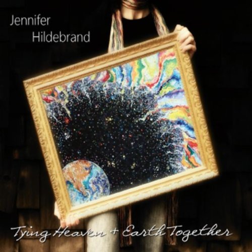 Play Tying Heaven & Earth Together by Jennifer Hildebrand on Amazon Music