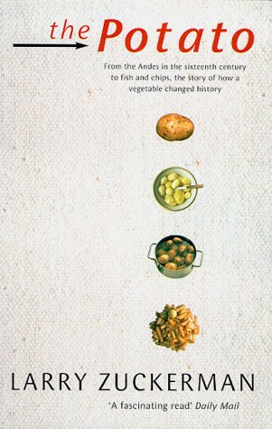 The Potato: The Story of How a Vegetable Changed History: Larry ...