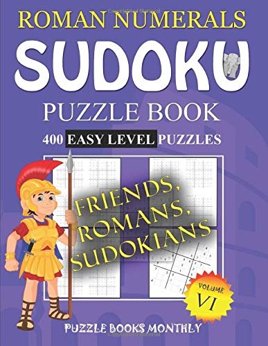 400 Easy Level Puzzles: Caesar’s Sudoku: Volume 6 (The Roman Numeral ...