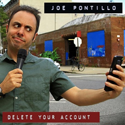 Amazon.com: Delete Your Account (Live) [Explicit] : Joe Pontillo ...