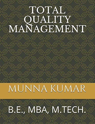 TOTAL QUALITY MANAGEMENT: KUMAR, MUNNA, KUMAR, MUNNA: 9781795638890 ...
