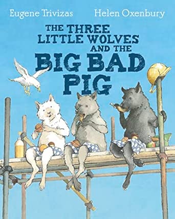 Three Little Wolves & The Big Bad Pig: TRIVIZAS, EUGENE: 9781405275033 ...