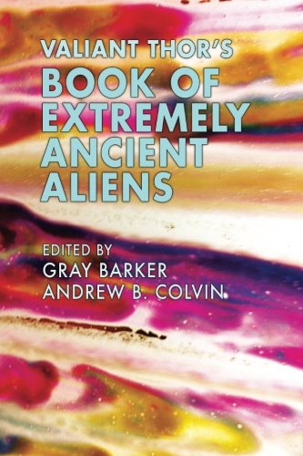 Valiant Thor's Book of Extremely Ancient Aliens : Thor, Valiant, Colvin ...