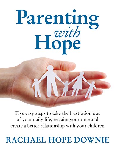 Amazon | Parenting With Hope: Five easy steps to take the frustration ...