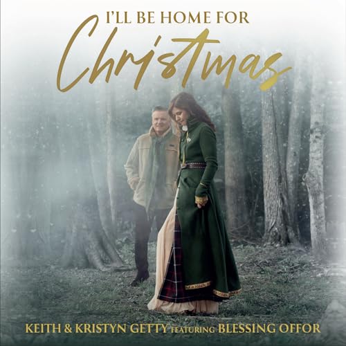 Play I'll Be Home For Christmas by Keith and Kristyn Getty feat ...