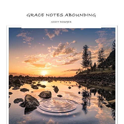 Amazon.com: Grace Notes Abounding : Scott Bowyer: Digital Music