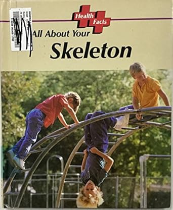 All About Your Skeleton (Health Facts): Amazon.co.uk: Bailey, Donna ...
