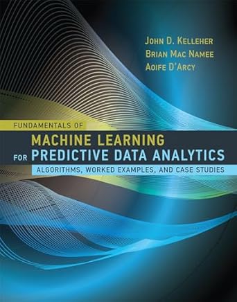 Amazon.com: Fundamentals of Machine Learning for Predictive Data ...