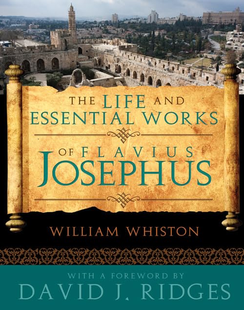 The Life and Works of Flavius Josephus: William Whiston, David J ...