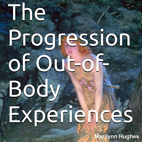 The Progression of Out-of-Body Experiences (Audio Download): Marilynn ...