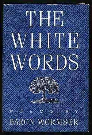 The White Words: Wormser, Baron: 9780395331095: Amazon.com: Books