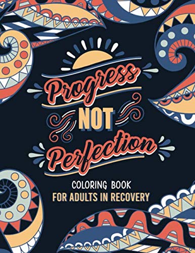 Progress Not Perfection Coloring Book For Adults in Recovery: 30 ...