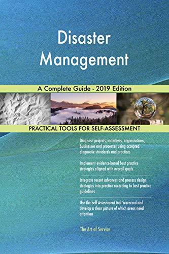 Disaster Management A Complete Guide - 2019 Edition eBook : Blokdyk ...