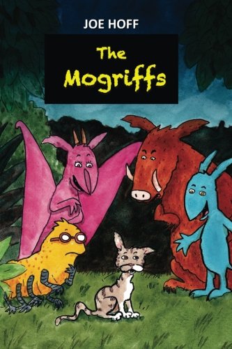 The Mogriffs: Hoff, Joe: 9781542765787: Amazon.com: Books
