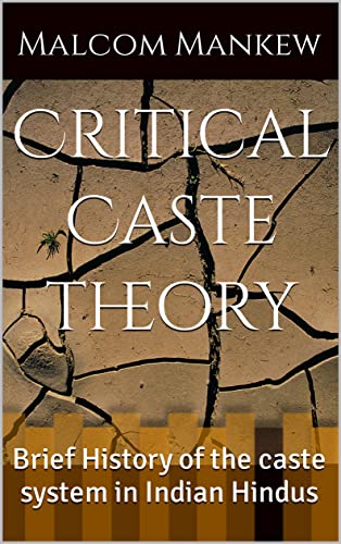 Critical Caste theory: Brief History of the caste system in Indian ...