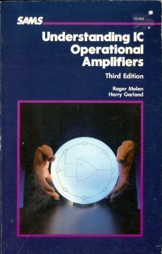 Understanding Ic Operational Amplifiers/22484 by Roger Melen (1987-01 ...