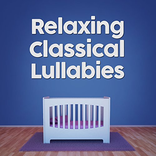 Relaxing Classical Lullabies by Classical Lullabies on Amazon Music ...