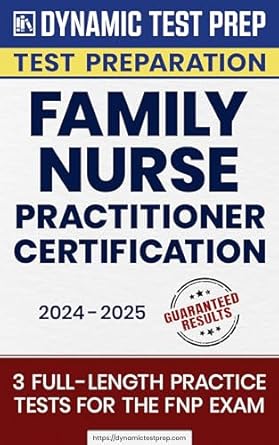 Family Nurse Practitioner Certification Practice Questions 2024-2025 ...