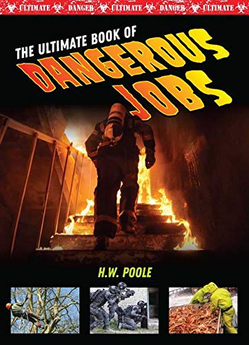 The Ultimate Book of Dangerous Jobs (Ultimate Danger): Perritano, John ...