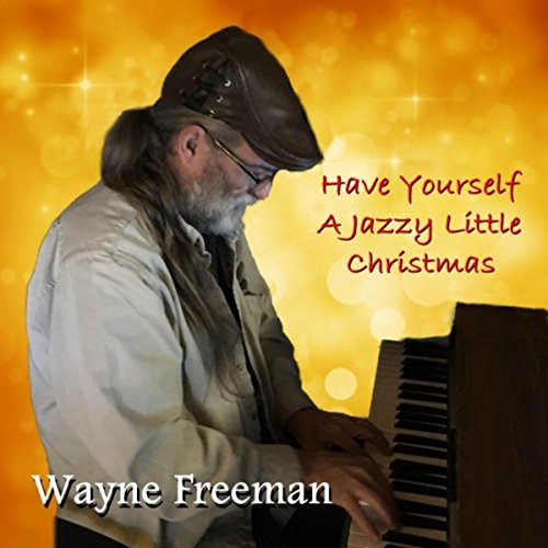 Play Have Yourself a Jazzy Little Christmas by Wayne Freeman on Amazon ...