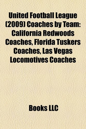 United Football League (2009) Coaches by Team: California Redwoods ...