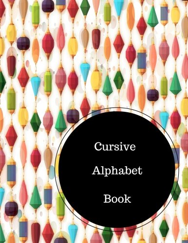 Cursive Alphabet Book: Practice Writing Cursive Letters Worksheets ...