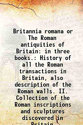 Amazon.in: Buy Britannia romana or The Roman antiquities of Britain: in ...