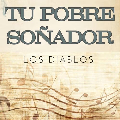 Play Tu Pobre Soñador by Los Diablos on Amazon Music Unlimited