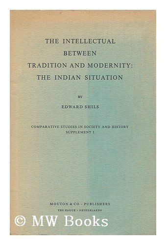 The intellectual between tradition and modernity: The Indian situation ...