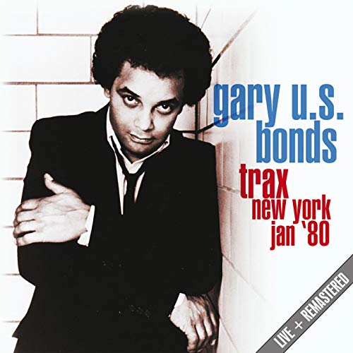Amazon Music Unlimited - GARY U．S．BONDS 『Live At The Trax, New York ...