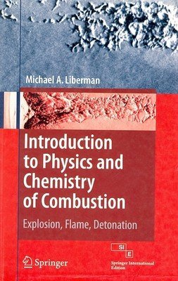 Amazon.in: Buy INTRODUCTION TO PHYSICS AND CHEMISTRY OF COMBUSTION: EXPLOSION, FLAME, DETONATION ...