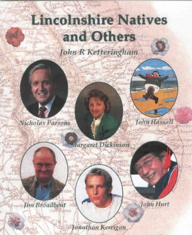 Lincolnshire Natives and Others : Ketteringham, John R.: Amazon.co.uk ...