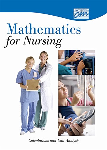 Mathematics for Nursing: Calculations and Unit Analysis (CD) (Basic ...