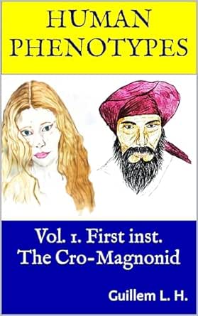 Human Phenotypes: Vol. 1. The Caucasid group. 1st Installment. The Cro ...