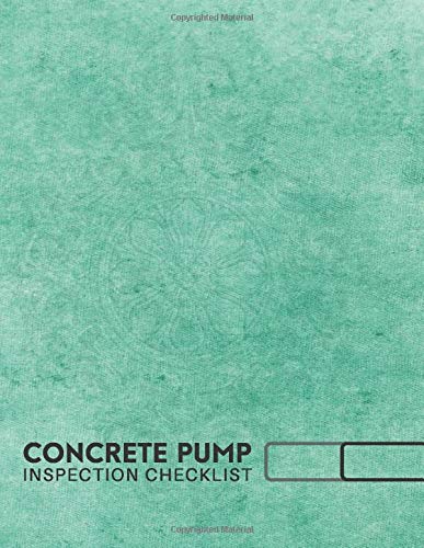Buy Concrete Pump Inspection Checklist: Concrete Pumping Logbook ...