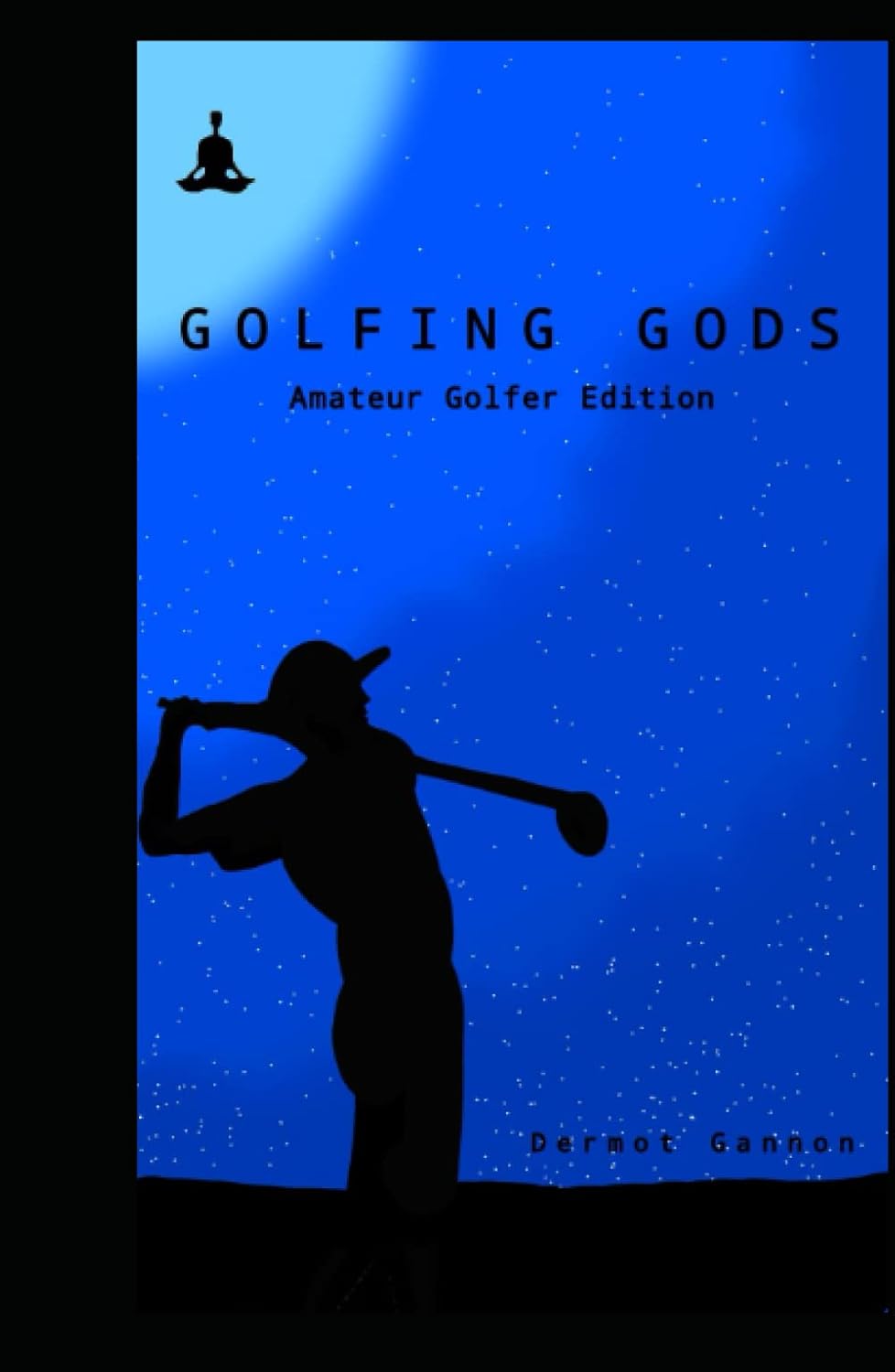 Golfing Gods - Amateur Edition: Gannon, Dermot: 9798359825825: Amazon ...