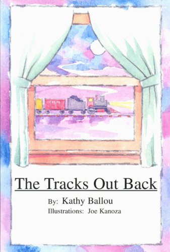 The Tracks out Back: Kathy Ballou: 9781932338508: Amazon.com: Books