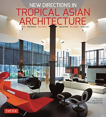New Directions in Tropical Asian Architecture: India, Indonesia ...