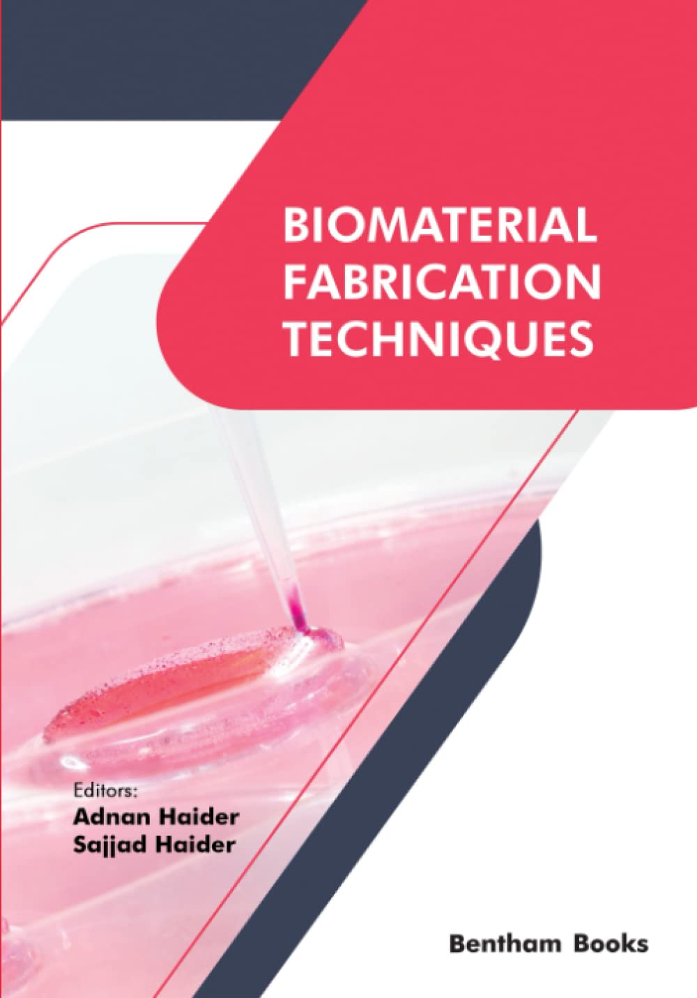 Biomaterial Fabrication Techniques: Haider, Adnan, Haider, Sajjad ...