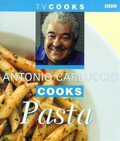 Antonio Carluccio Cooks Pasta (TV Cooks): Carluccio, Antonio ...
