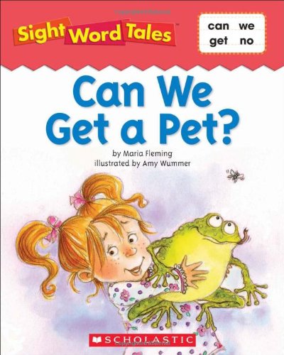 Can We Get a Pet? (Sight Word Tales): Maria Fleming, Amy Wummer ...
