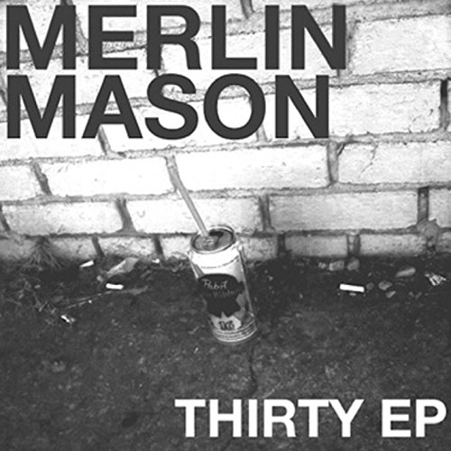 Amazon.com: Thirty - EP : Merlin Mason: Digital Music