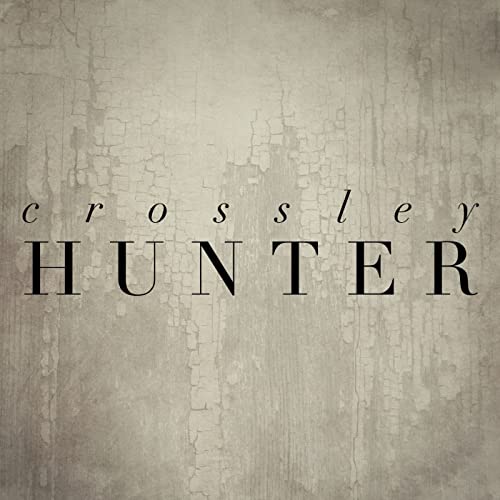 Amazon.com: Crossley Hunter EP : Crossley Hunter: Digital Music