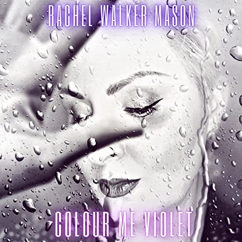 Colour Me Violet by Rachel Walker Mason on Prime Music