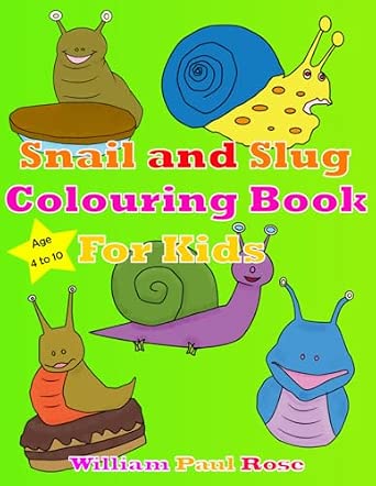 Snail and Slug Colouring Book For Kids Age 4 to 10.: 40 easy to ...