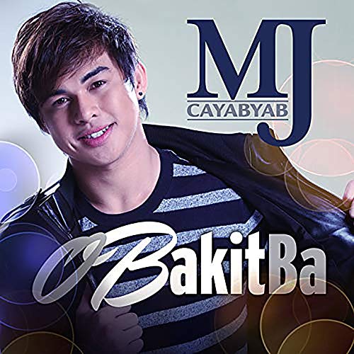 Play O Bakit Ba by MJ Cayabyab on Amazon Music