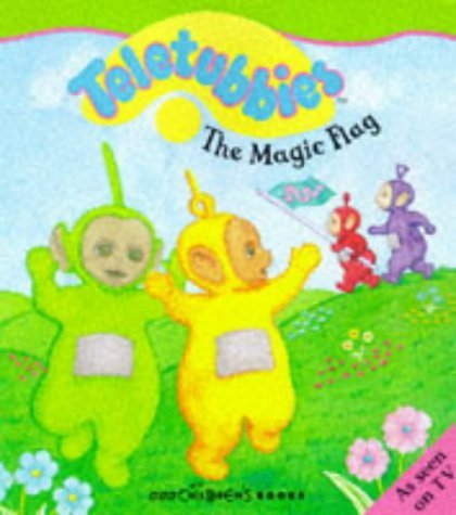 Teletubbies and the Magic Flag: Written by Andrew Davenport, 1997 ...