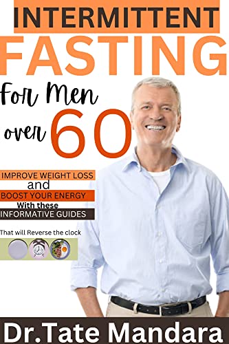 INTERMITTENT FASTING For Men Over 60: IMPROVE WEIGHT LOSS and BOOST ...