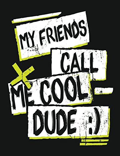 My Friends Call Me Cool Dude: My Friends Call Me Cool Dude Lined ...