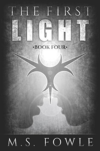Amazon.com: The First Light (Book Four) eBook : Fowle, M.S.: Kindle Store
